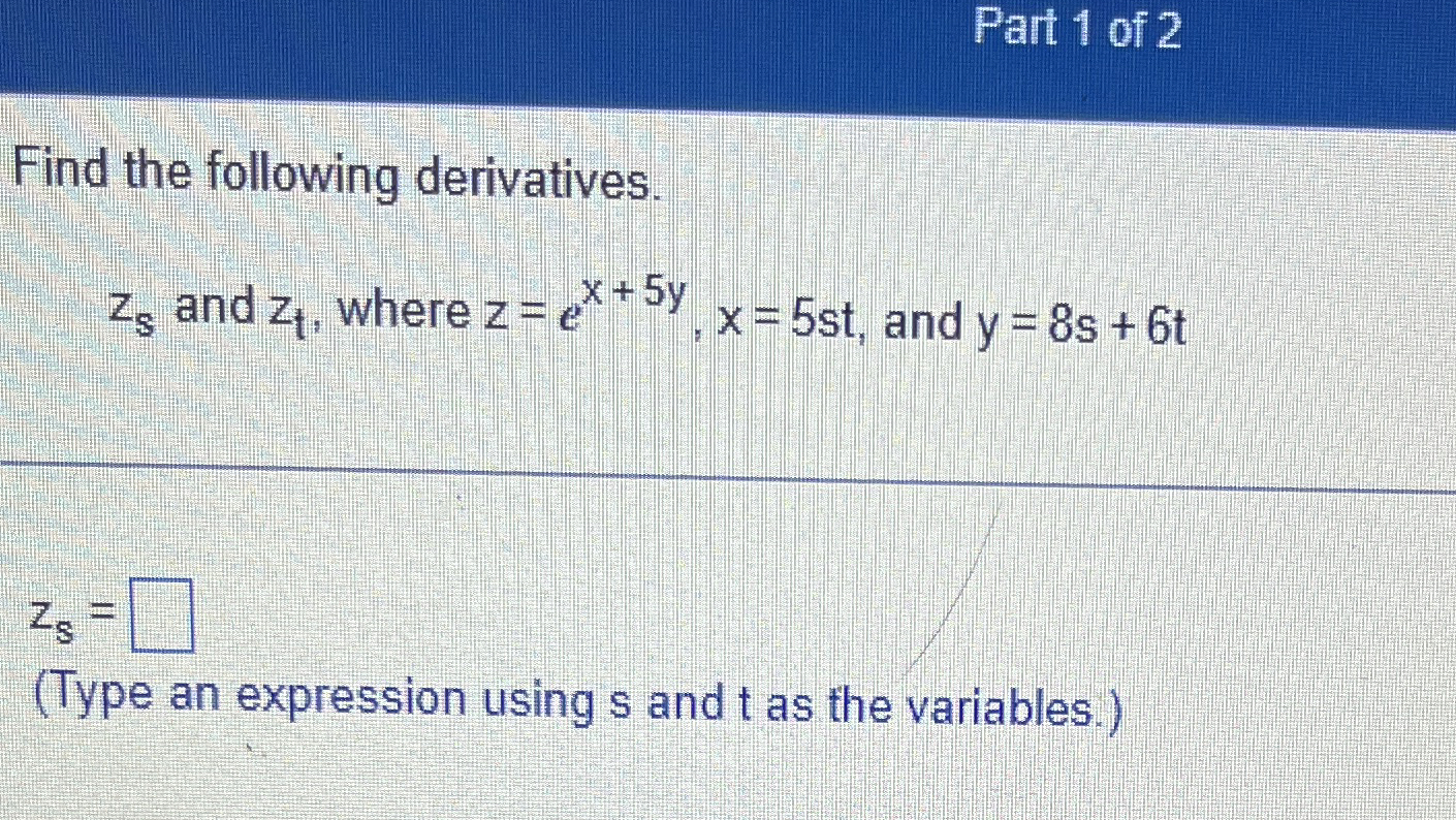 Solved Find the following derivatives.zs ﻿and zt, ﻿where | Chegg.com