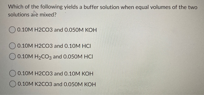 Solved Which of the following yields a buffer solution when | Chegg.com