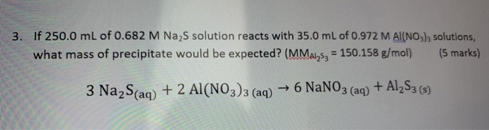 Solved 3. If 250.0 mL of 0.682 M Na2S solution reacts with | Chegg.com
