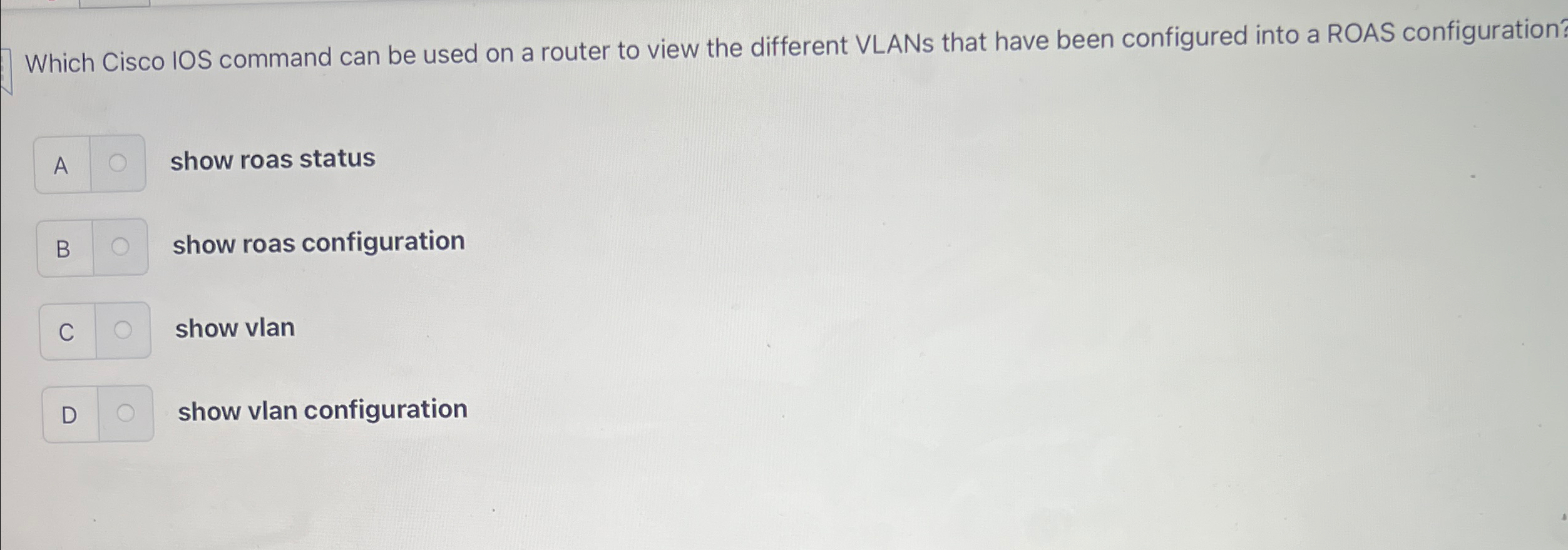 Solved Which Cisco IOS command can be used on a router to | Chegg.com
