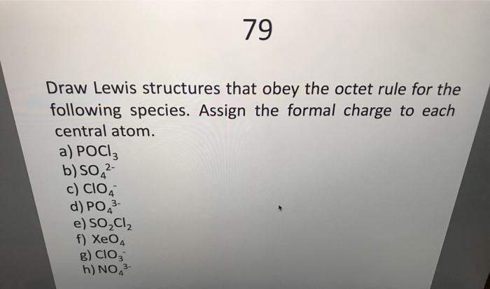 Solved 79 Draw Lewis structures that obey the octet rule for | Chegg.com