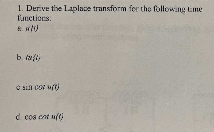 Solved 1. Derive the Laplace transform for the following | Chegg.com
