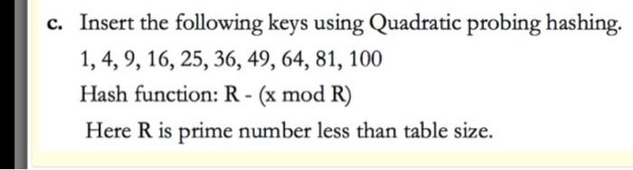 Solved c. Insert the following keys using Quadratic probing | Chegg.com
