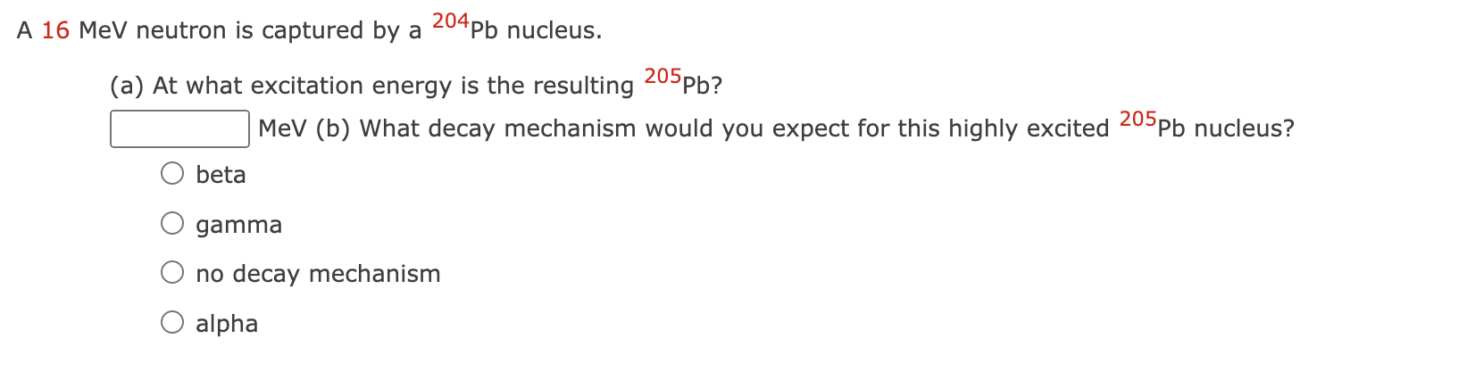 Solved A 16 ﻿MeV neutron is ﻿captured by a ?(()204)Pb | Chegg.com