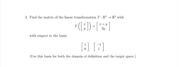 Solved Plz help2. Find the matrix of the linear | Chegg.com