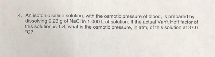 Solved 4. An isotonic saline solution, with the osmotic | Chegg.com