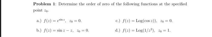 Solved Problem 1: Determine the order of zero of the | Chegg.com