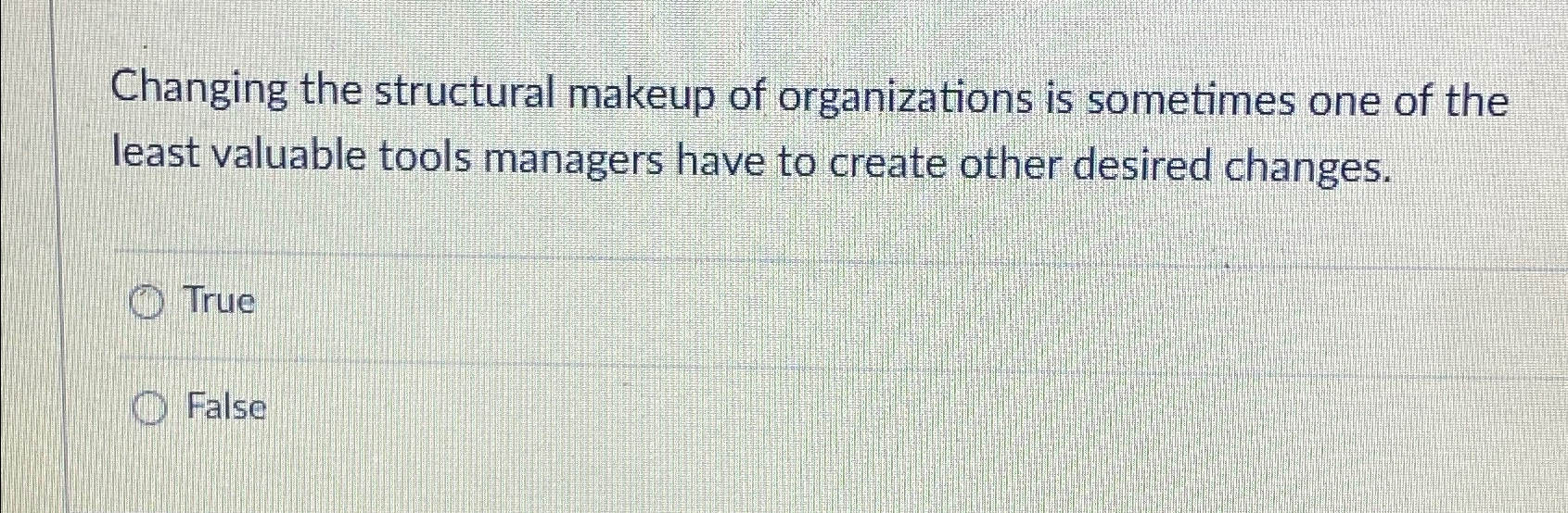 Solved Changing the structural makeup of organizations is | Chegg.com
