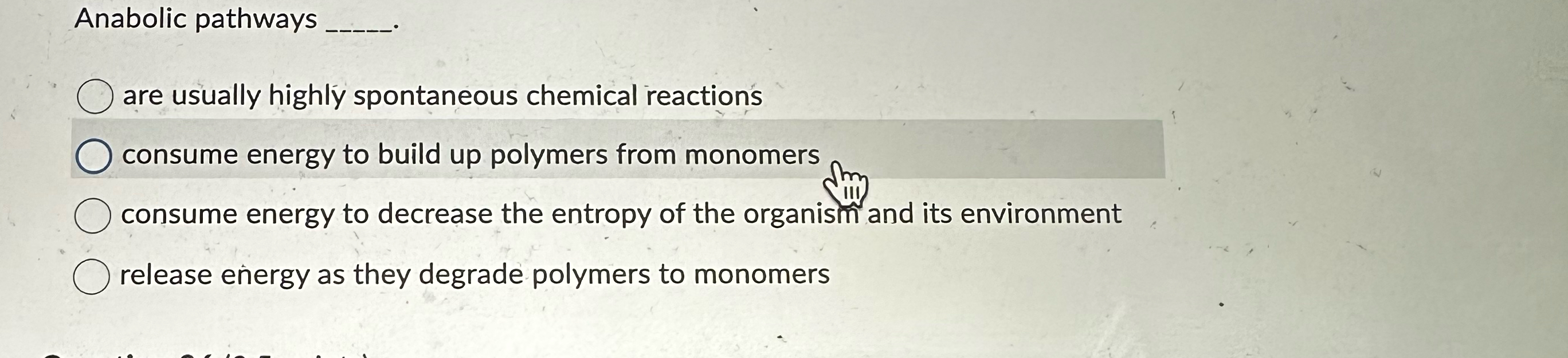 Solved Anabolic pathwaysare usually highly spontaneous | Chegg.com