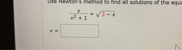 Solved Use Newton's method to find all solutions of the | Chegg.com