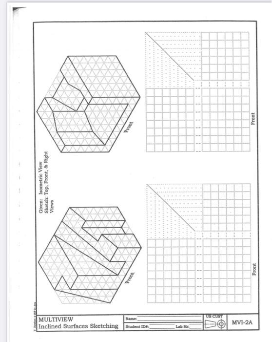 Solved Given: Isometric View Sketch: Top, Front & Right | Chegg.com