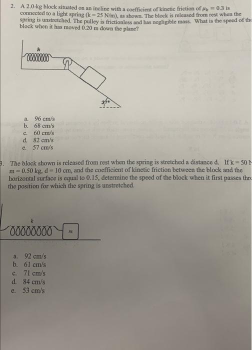Solved 2. A 2.0-kg block situated on an incline with a | Chegg.com