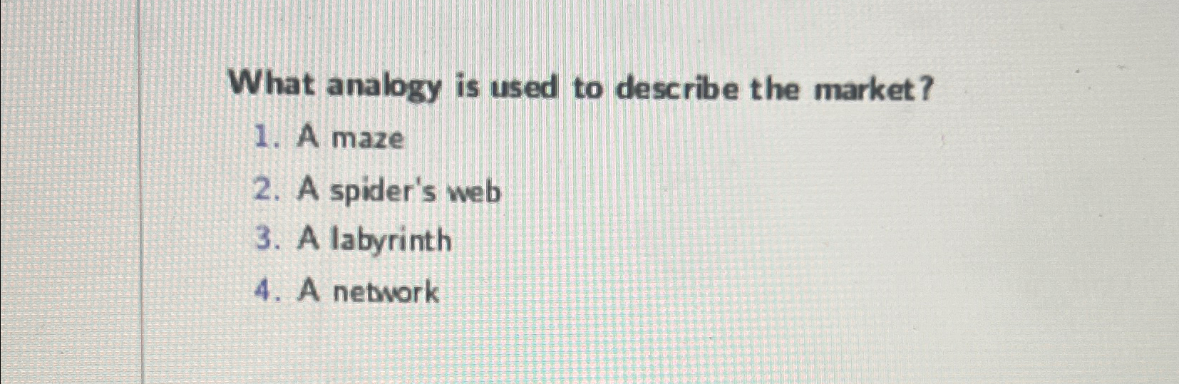 Solved What analogy is used to describe the market?A mazeA | Chegg.com