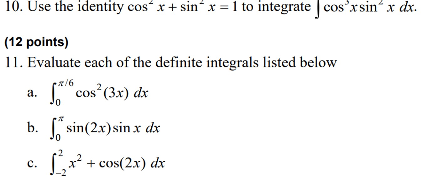 Solved Use the identity cos2x+sin2x=1 ﻿to integrate | Chegg.com