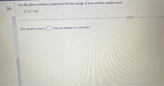 Solved Use the given confidence interval to find the margin | Chegg.com