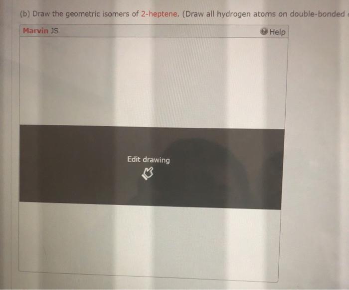Solved (b) Draw the geometric isomers of 2-heptene. (Draw | Chegg.com