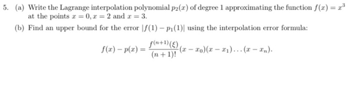 Solved 5. (a) Write the Lagrange interpolation polynomial | Chegg.com