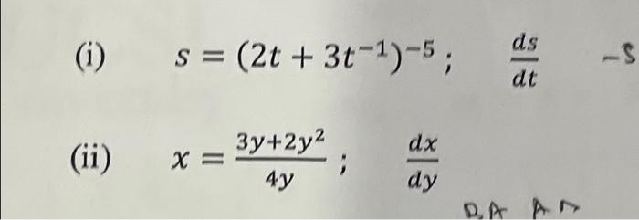 Solved (i) s= (2t + 3t-¹)-5; 3y+2y² 4y (ii) X = dx dy ds dt | Chegg.com