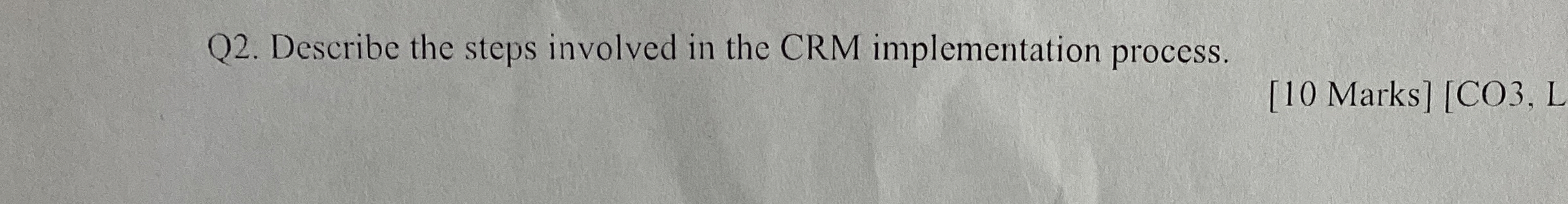 Solved Q2. ﻿Describe the steps involved in the CRM | Chegg.com