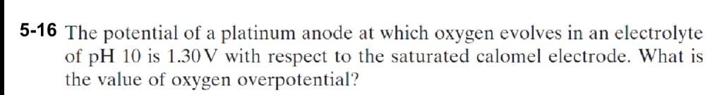 Solved 5-16 ﻿The potential of a platinum anode at which | Chegg.com