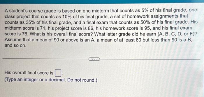 Solved A student's course grade is based on one midterm that | Chegg.com