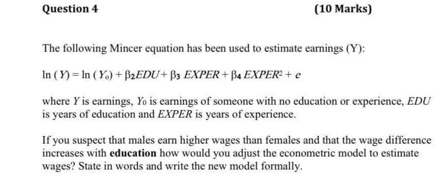 Solved Question 4 (10 Marks) The following Mincer equation | Chegg.com