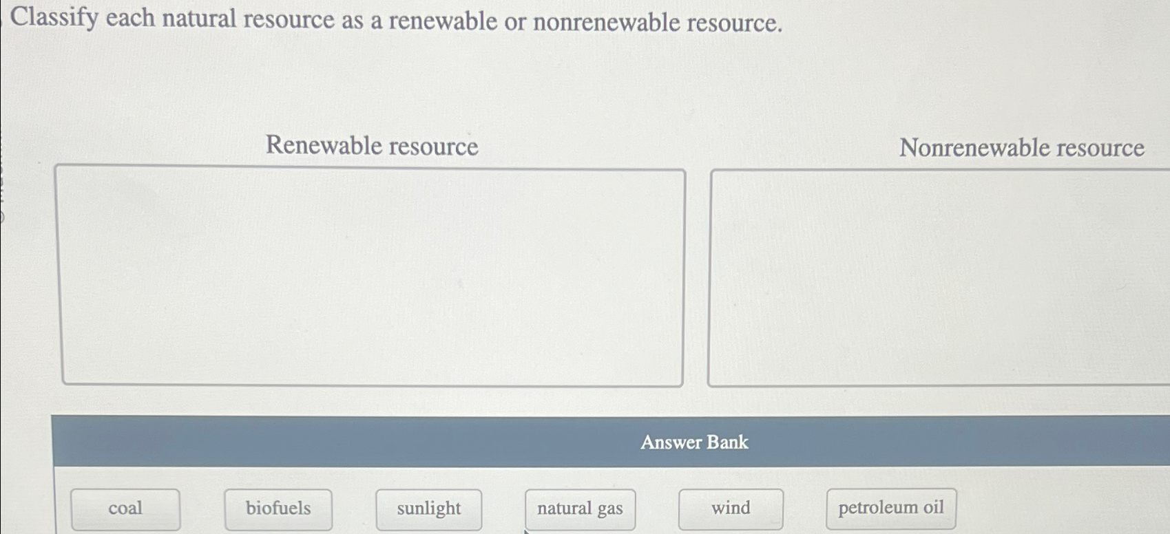 Solved Classify each natural resource as a renewable or | Chegg.com
