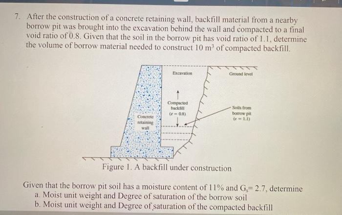 Solved 7. After the construction of a concrete retaining | Chegg.com