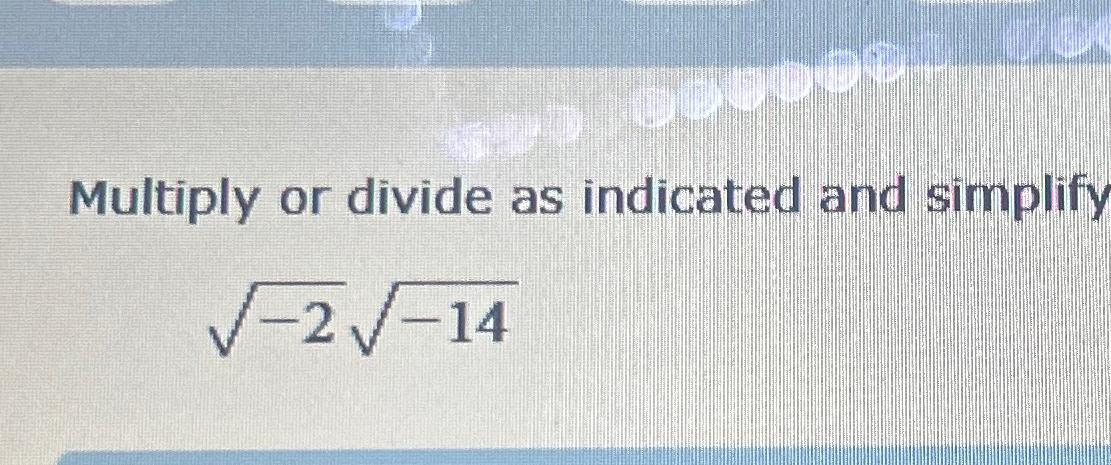 Solved Multiply or divide as indicated and simplify-22-142 | Chegg.com