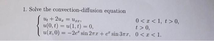 Solved 1. Solve the convection-diffusion equation Ut + 2u, = | Chegg.com