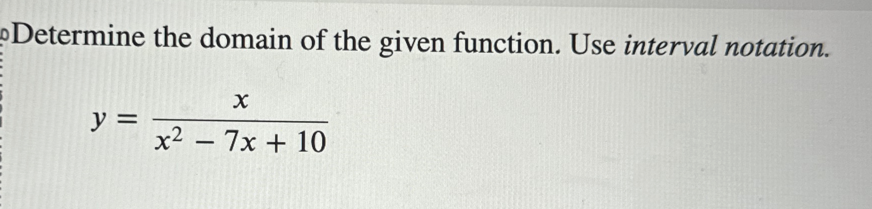 Determine the domain of the given function. Use | Chegg.com