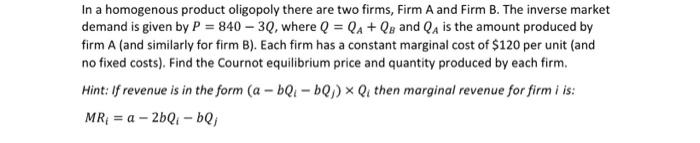 Solved In a homogenous product oligopoly there are two | Chegg.com
