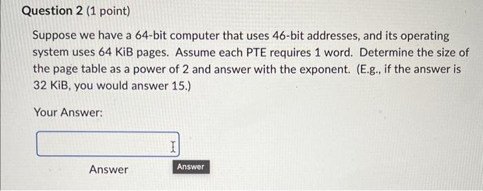 Solved Suppose we have a 64 -bit computer that uses 46 -bit | Chegg.com