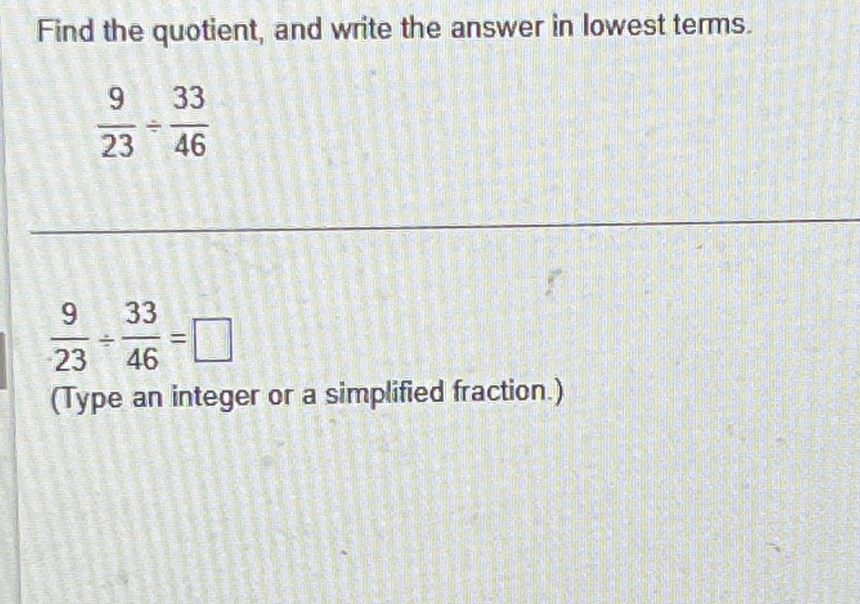 Solved Find the quotient, and write the answer in lowest | Chegg.com