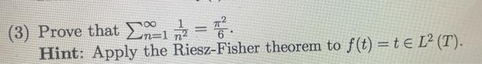 Solved (3) Prove that no one Hint: Apply the Riesz-Fisher | Chegg.com