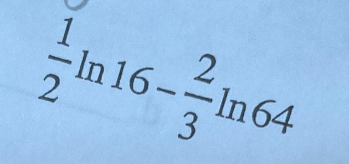 Solved 21ln16−32ln64 | Chegg.com