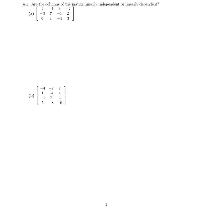 Solved \#1. Are the columns of the matrix linearly | Chegg.com