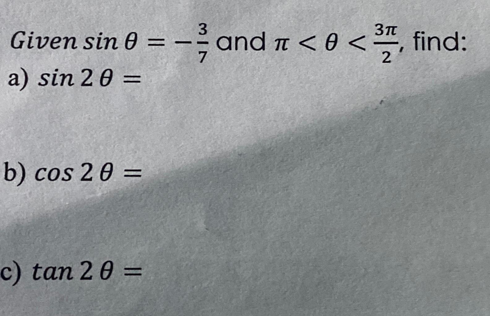 Solved Given sinθ=-37 ﻿and π