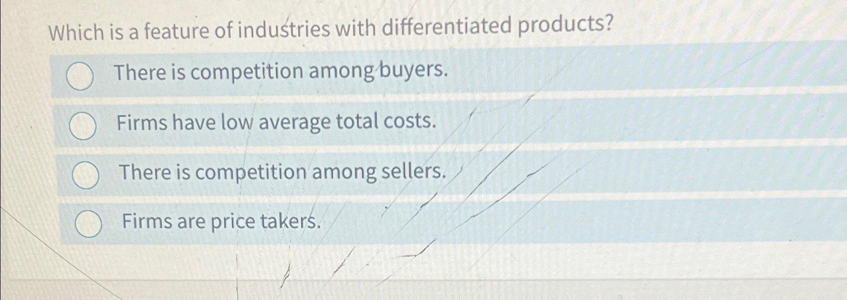 Solved Which is a feature of industries with differentiated | Chegg.com