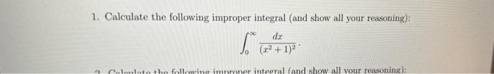 Solved 1. Calculate the following improper integral (and | Chegg.com