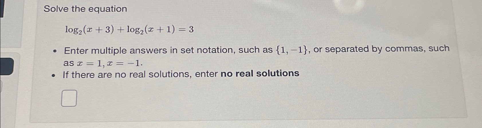 Solved Solve the equationlog2(x+3)+log2(x+1)=3Enter multiple | Chegg.com