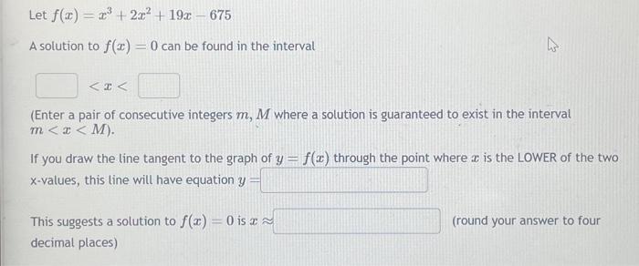 Let f(x)=x3+2x2+19x−675 A solution to f(x)=0 can be | Chegg.com