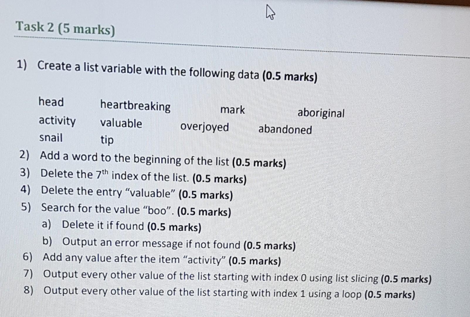 Solved 47 Task 2 (5 marks) 1) Create a list variable with | Chegg.com
