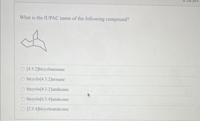 Solved What is the IUPAC name of the following compound? | Chegg.com