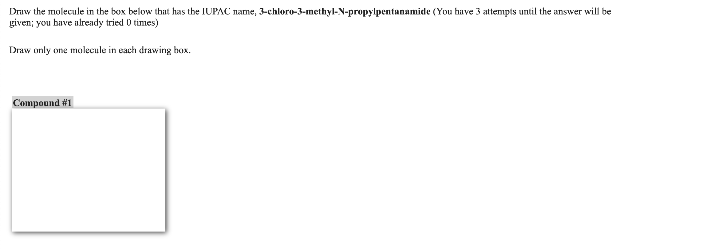 Solved Draw the molecule in the box below that has the IUPAC | Chegg.com