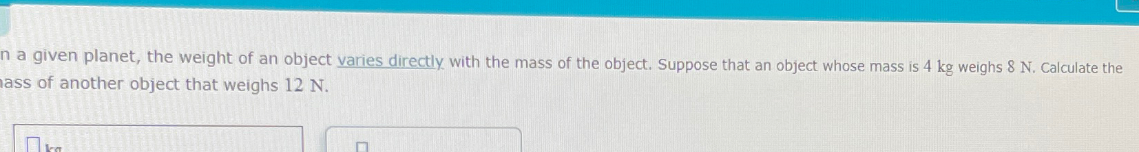 Solved a given planet, the weight of an object varies | Chegg.com