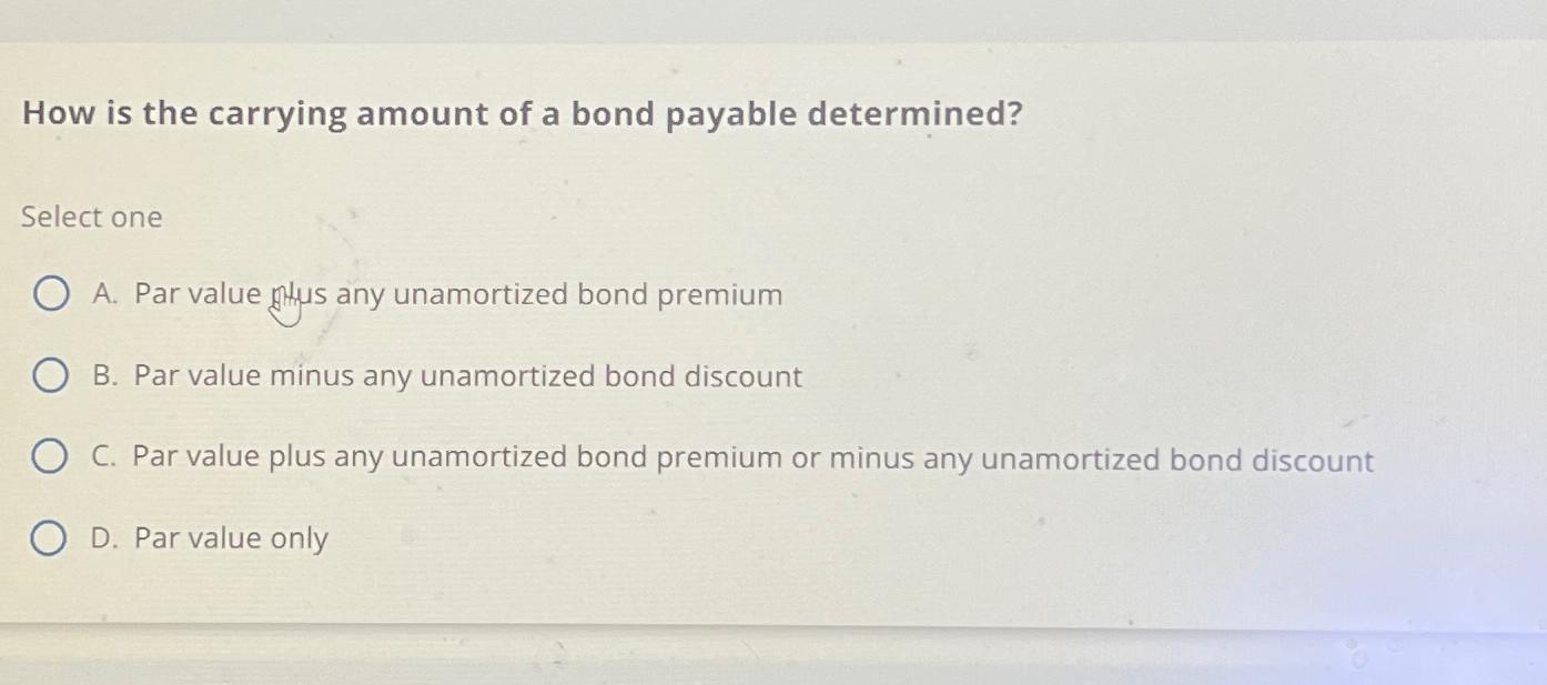 Solved How is the carrying amount of a bond payable | Chegg.com