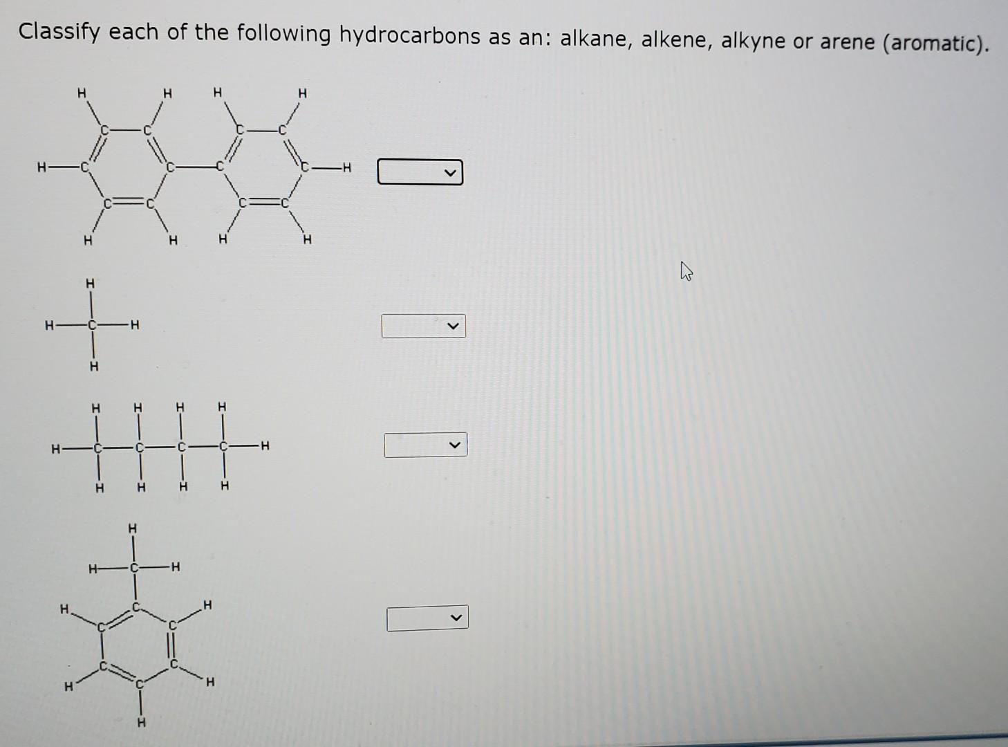 Solved Classify each of the following hydrocarbons as an: | Chegg.com