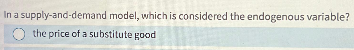 Solved In a supply-and-demand model, which is considered the | Chegg.com