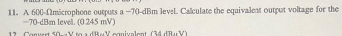 Solved 11. A 600-microphone outputs a -70-dBm level. | Chegg.com